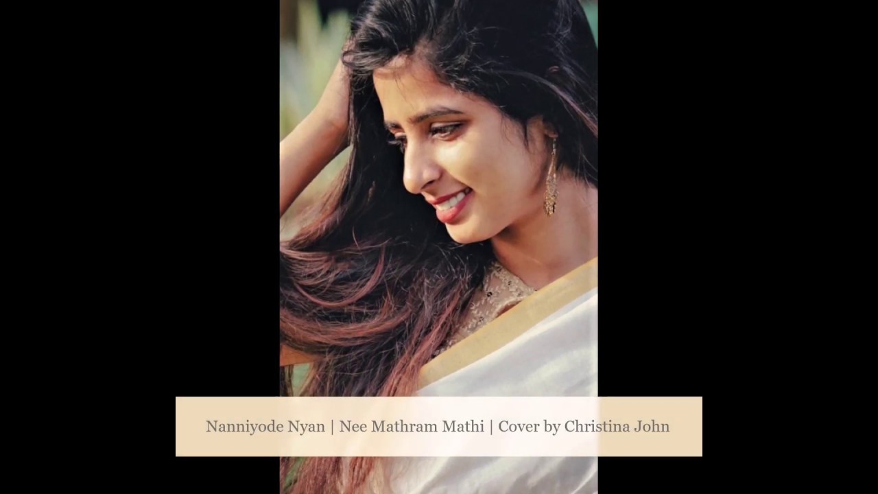 Nanniyode Nyan | Nee Mathram Mathi | Cover by Christina John - YouTube