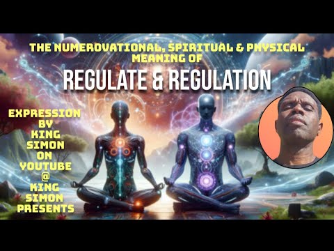 Regulate and Regulation: A Numerovational, Spiritual and Physical ...