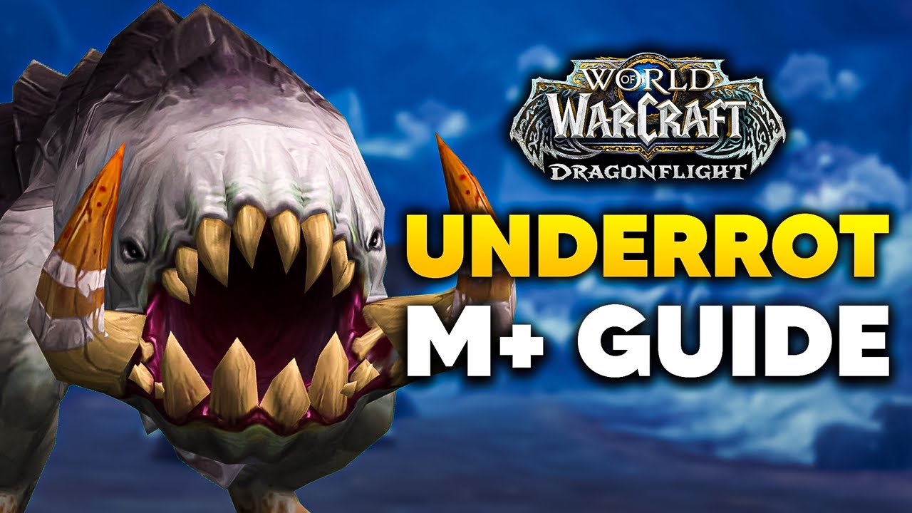 UNDERROT M+ Guide and Full Dungeon Walkthrough | Dragonflight Season 2 ...