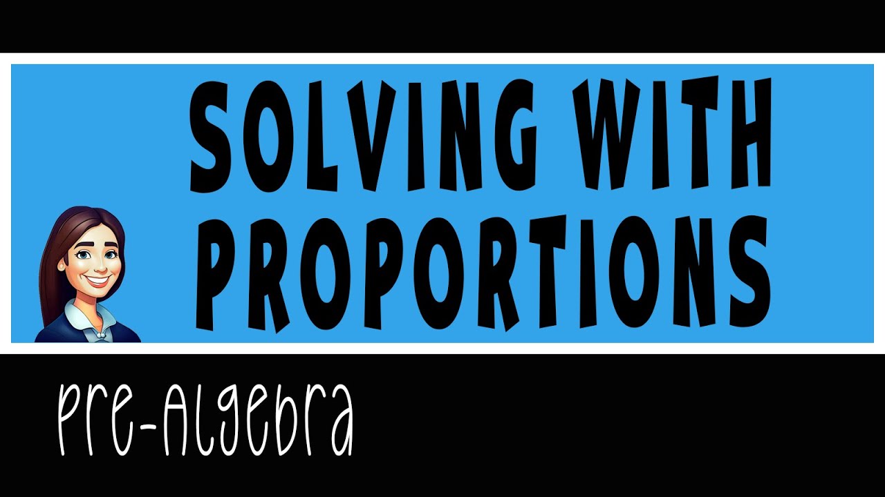 Pre-Algebra - Solving with Proportions - YouTube