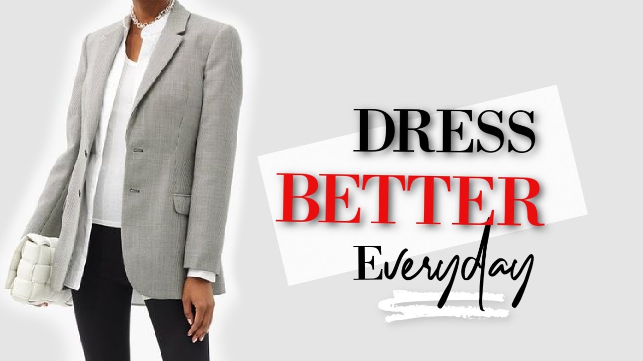 7 Easy ways to Look better dressed EVERYDAY - YouTube