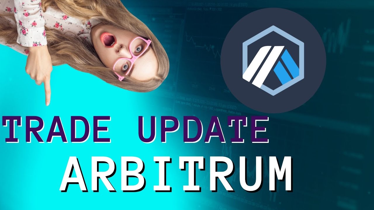 Trade Update - Arbitrum - YouTube