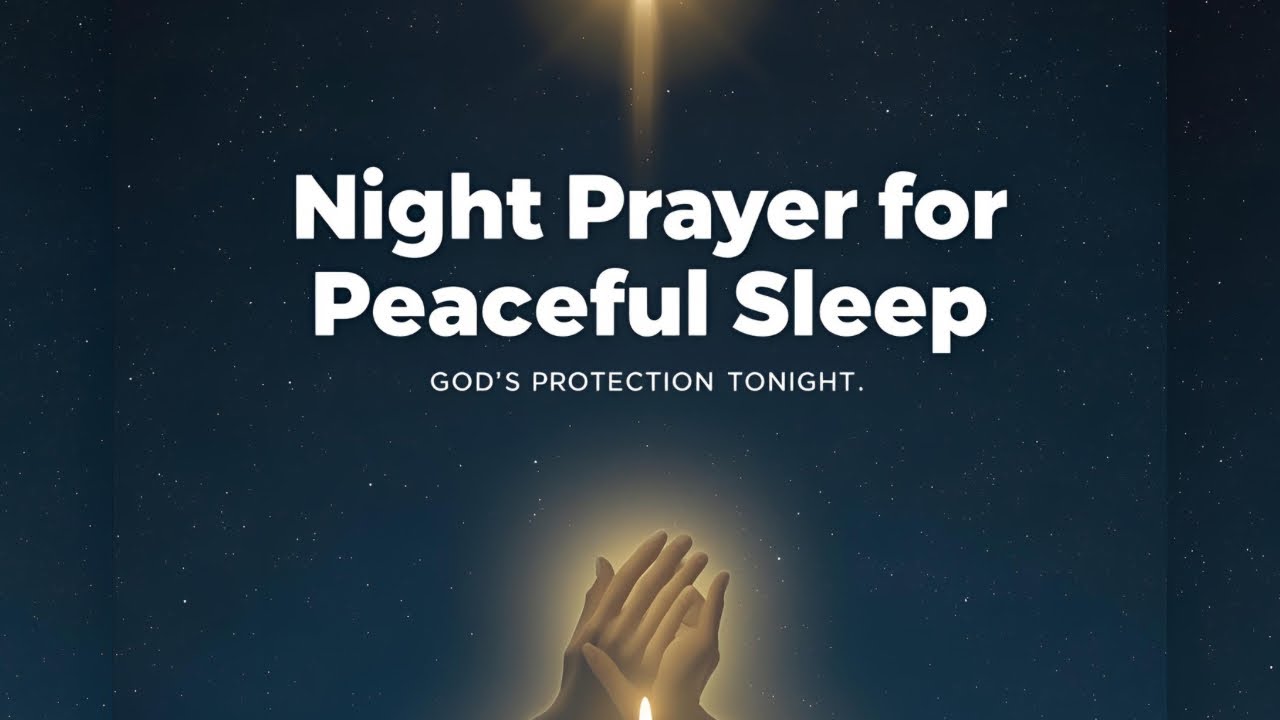 Night Prayer for Peaceful Sleep & God’s Protection | End Your Day with ...