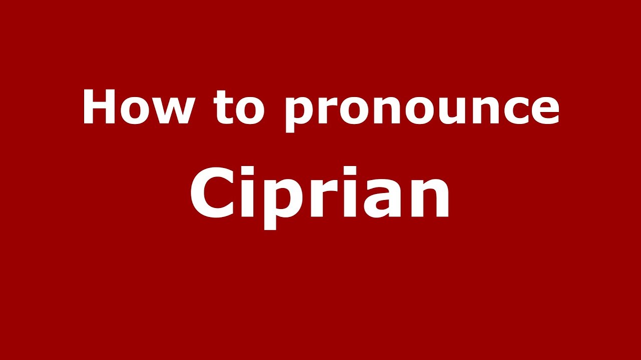 How to pronounce Ciprian (French/France) - PronounceNames.com - YouTube