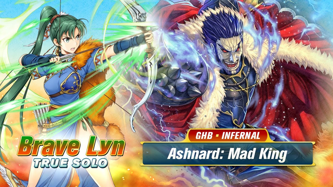 [FEH] Brave Lyn True Solo - GHB Ashnard: Mad King (Infernal / No S ...