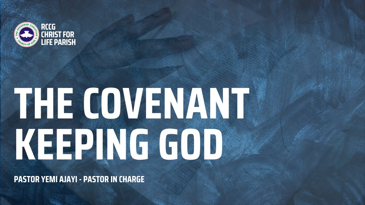 THE COVENANT KEEPING GOD - YouTube