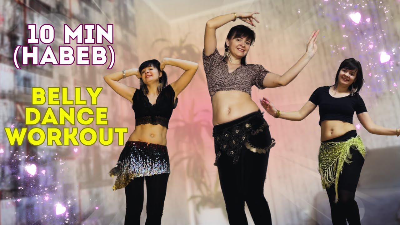 10 Min Habeb Belly Dance Workout Youtube