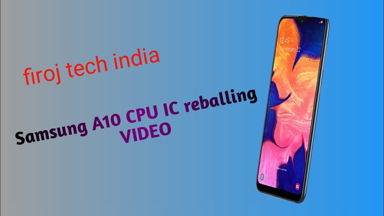 Samsung a10 CPU reballing video - YouTube