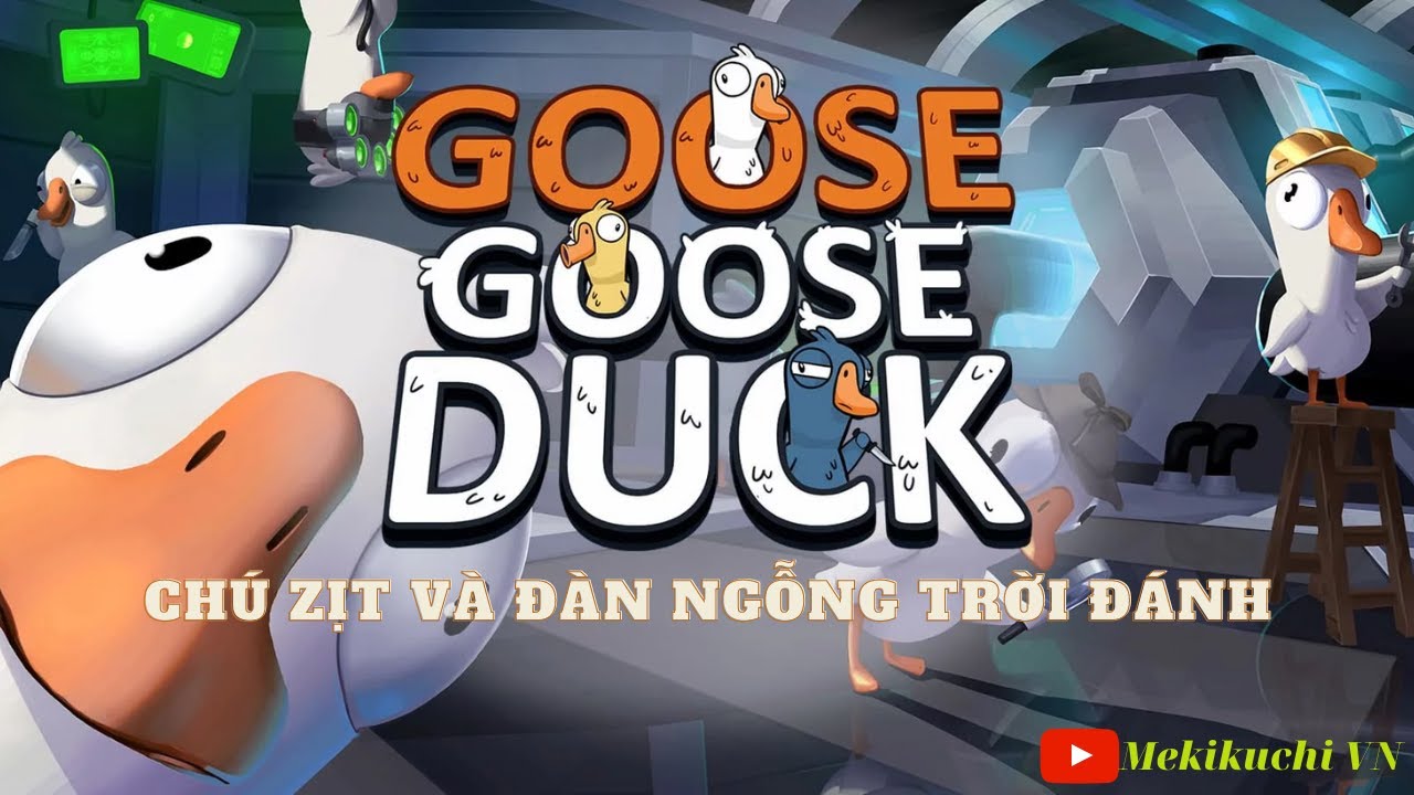 (Goose Goose Duck)#1 Chú Zịt và đàn ngỗng trời đánh - YouTube