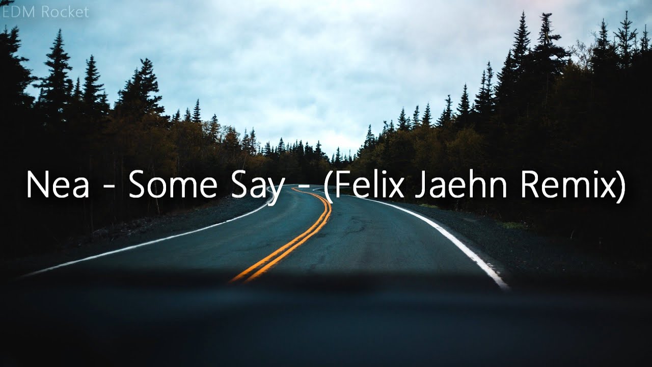 【有人說】Nea - Some Say - (Felix Jaehn Remix) 中英歌詞 - YouTube