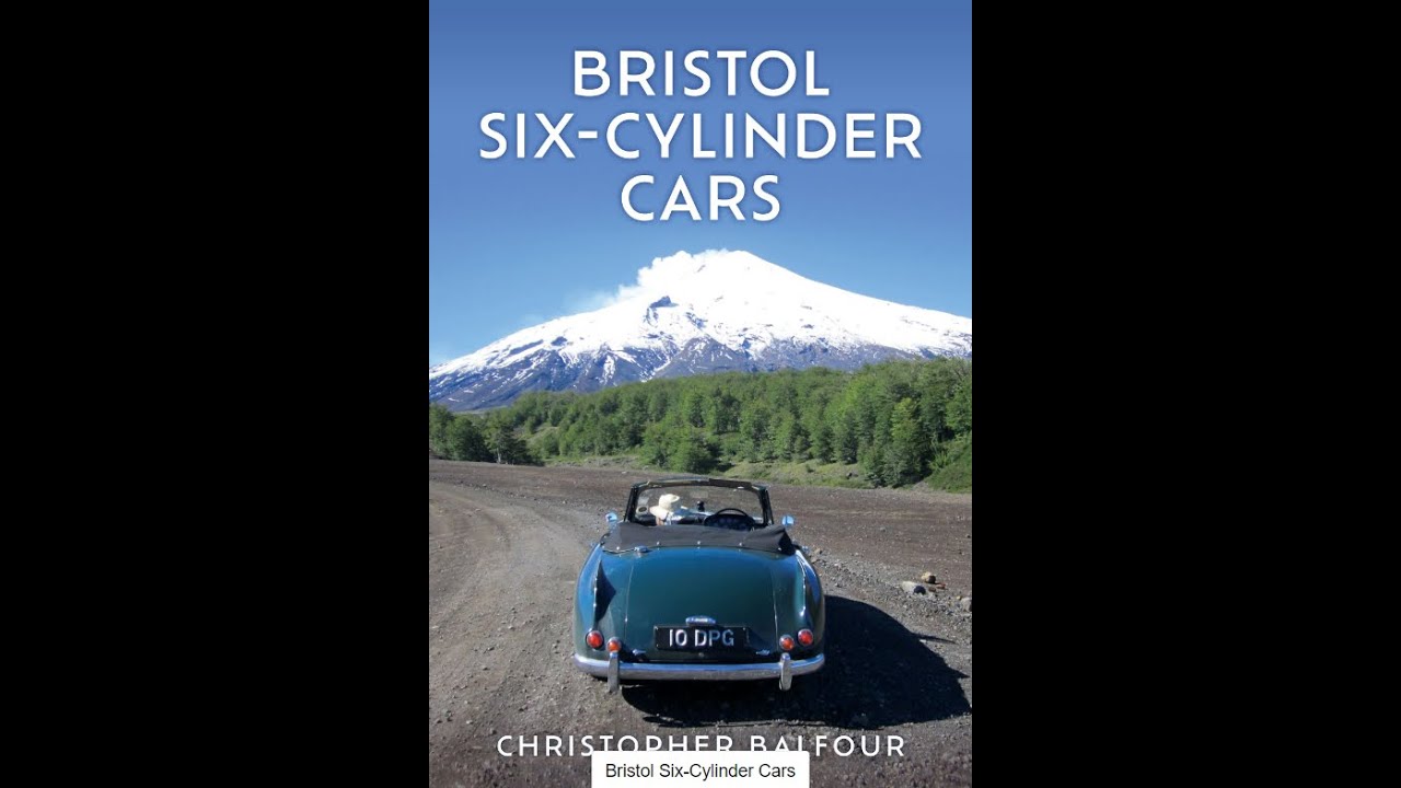 4. Christopher Balfour Talks about his New Book, ''Bristol Six-Cylinder ...