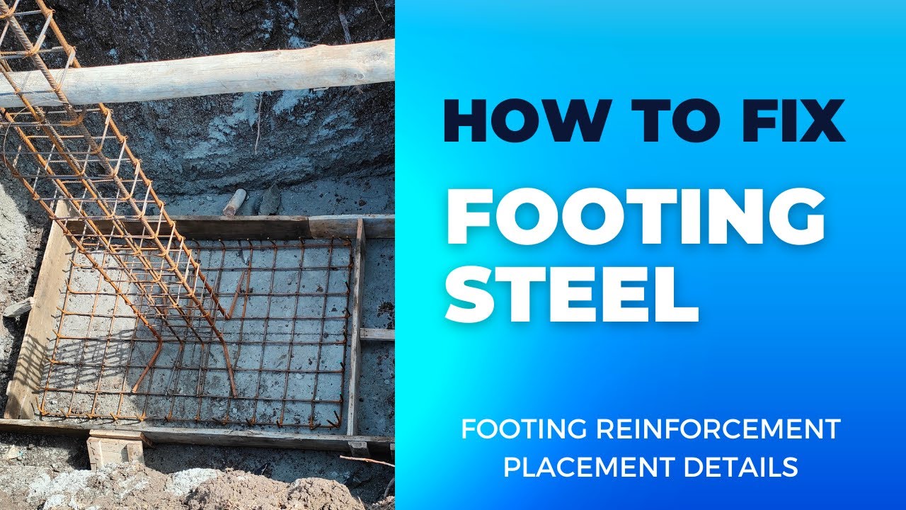 How To Fix Footing Reinforcement | Rules For Steel Placement | Drawing ...
