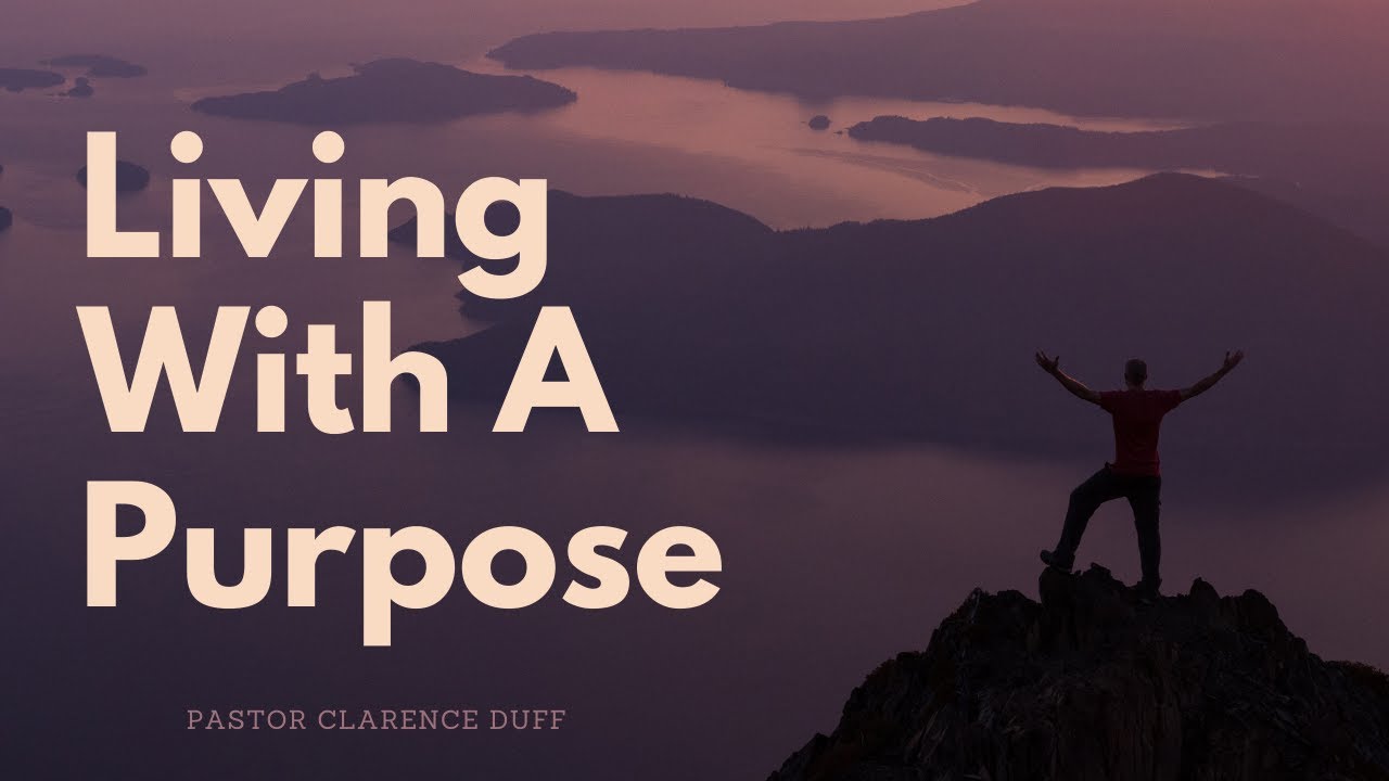 Living With A Purpose | Pastor Clarence Duff (Seniors Super Sabbath ...