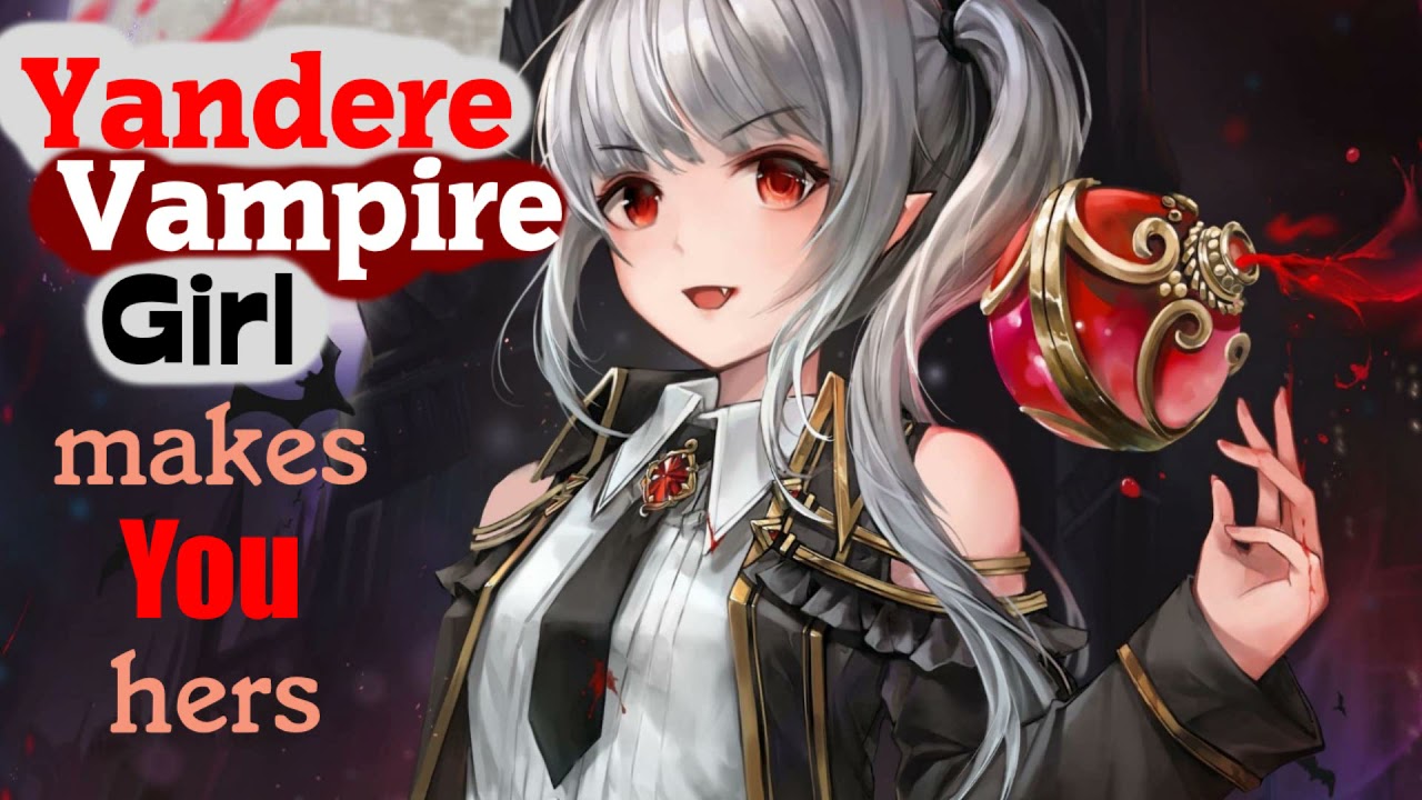 Yandere Vampire Girl tells You dark secrets about Her | x willing ...