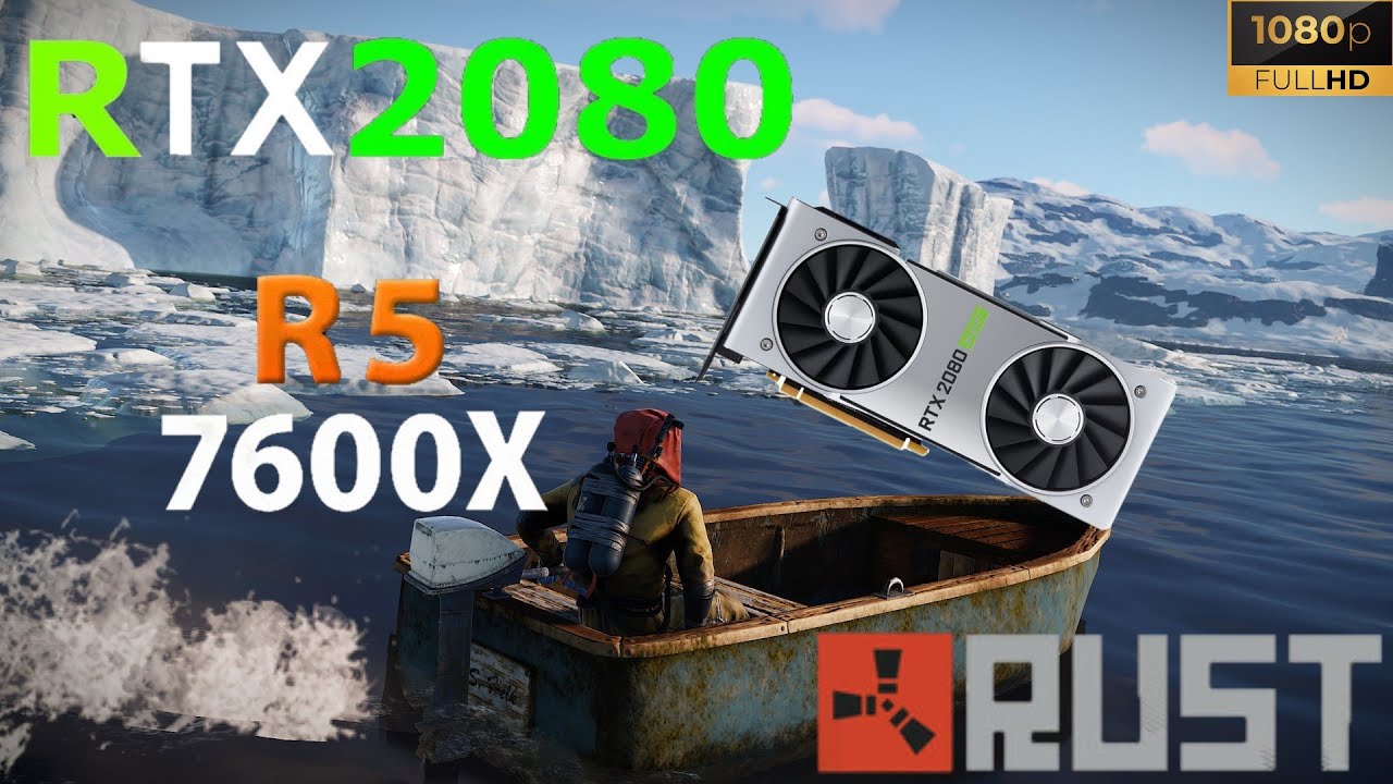 RUST 1080p ULTRA | RTX 2080 + Ryzen 5 7600X | - YouTube