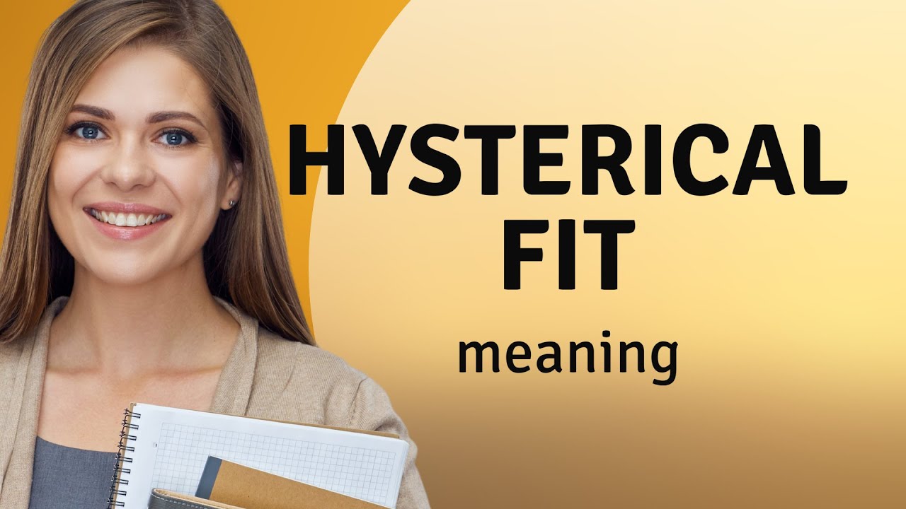 Understanding "Hysterical Fit": A Guide to English Phrases - YouTube
