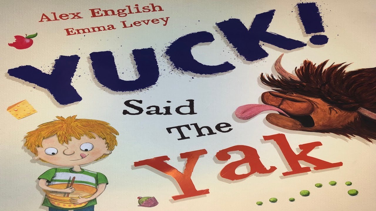 Yuck Said the Yak - YouTube