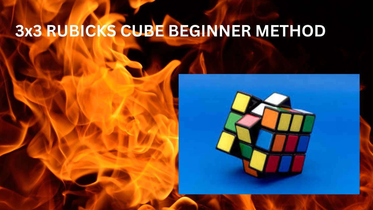 3X3 RUBICK'S CUBE: BEGINNERS' METHOD - YouTube
