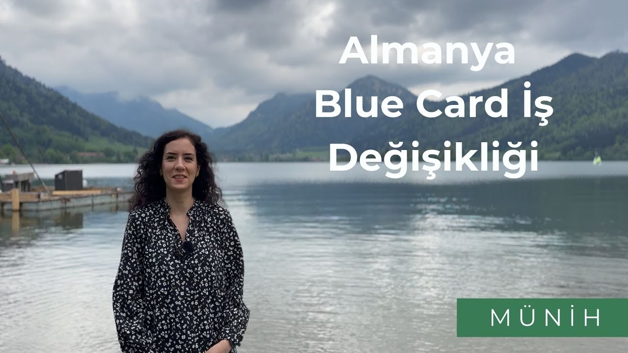 Almanya Blue Card İş Değişiklik Süreci - Münih #almanyadacalismak - YouTube