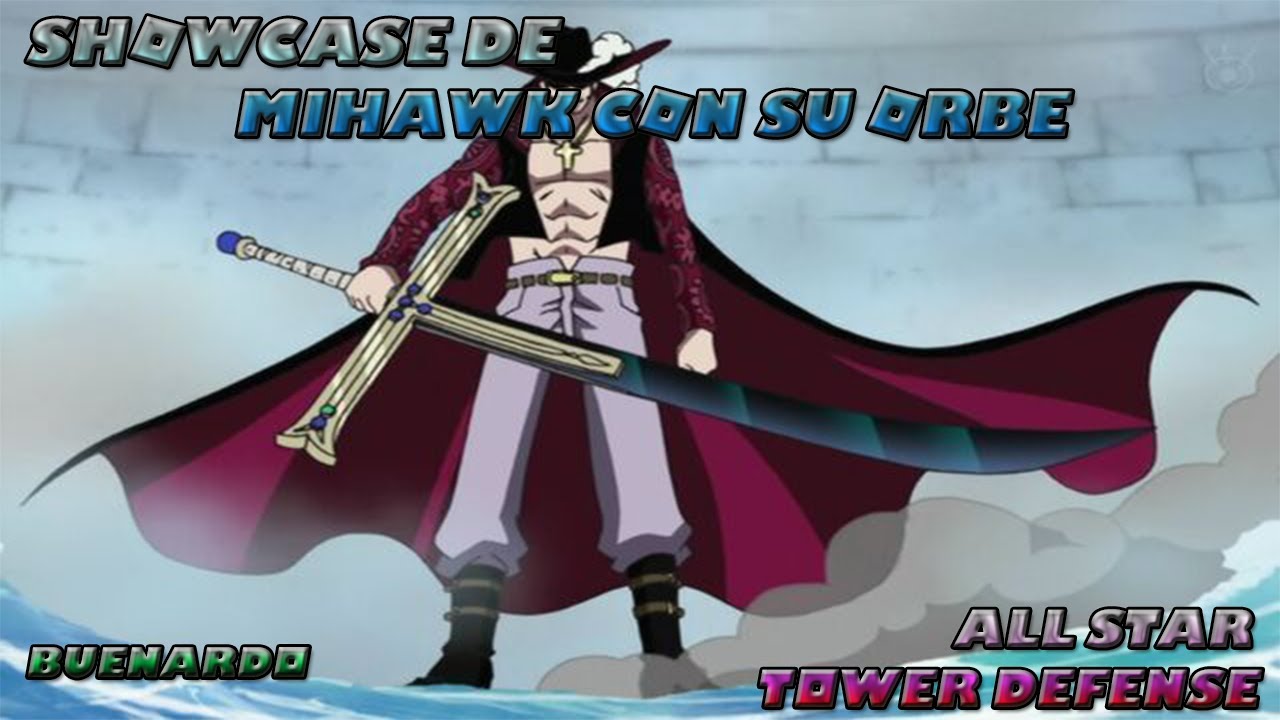 Showcase de MIHAWK CON SU ORBE | All Star Tower Defense - YouTube