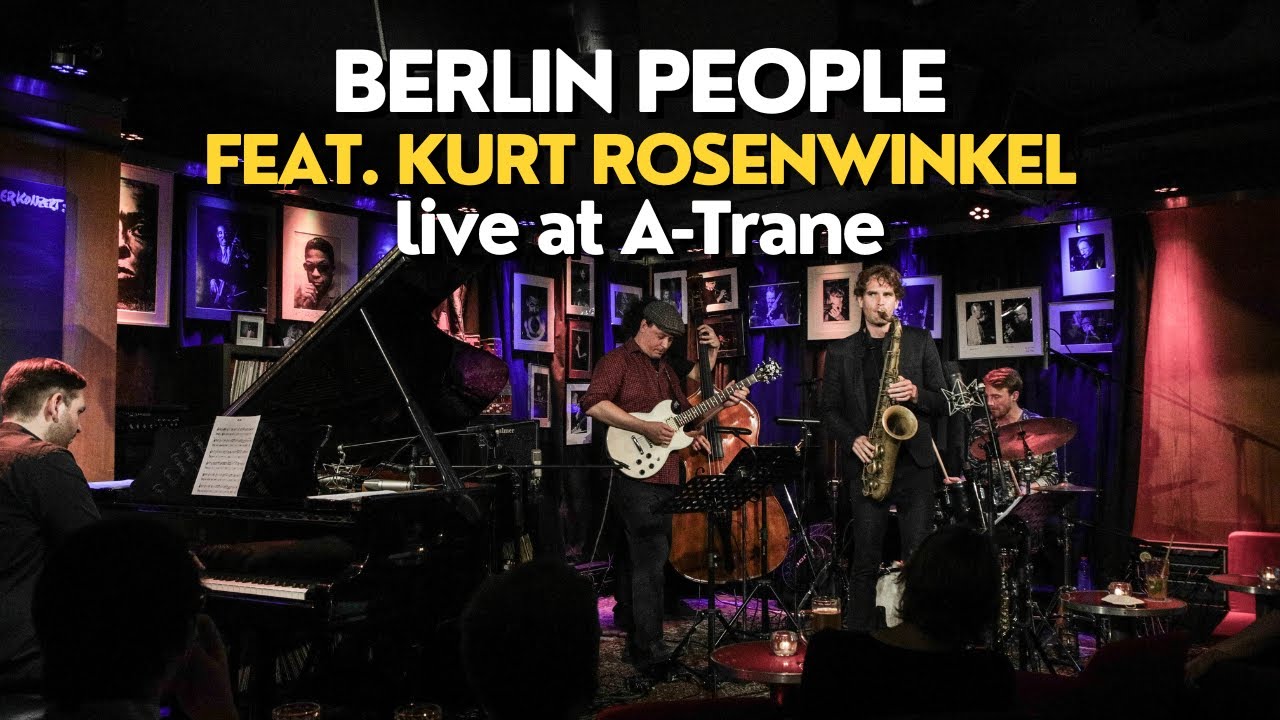 Berlin People w/ Kurt Rosenwinkel live at A-Trane, Berlin - YouTube