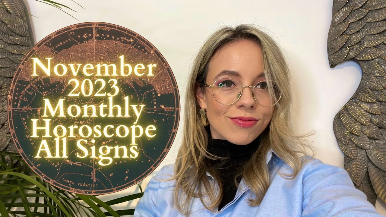 NOVEMBER 2023 MONTHLY HOROSCOPE All Signs: What Now? - YouTube