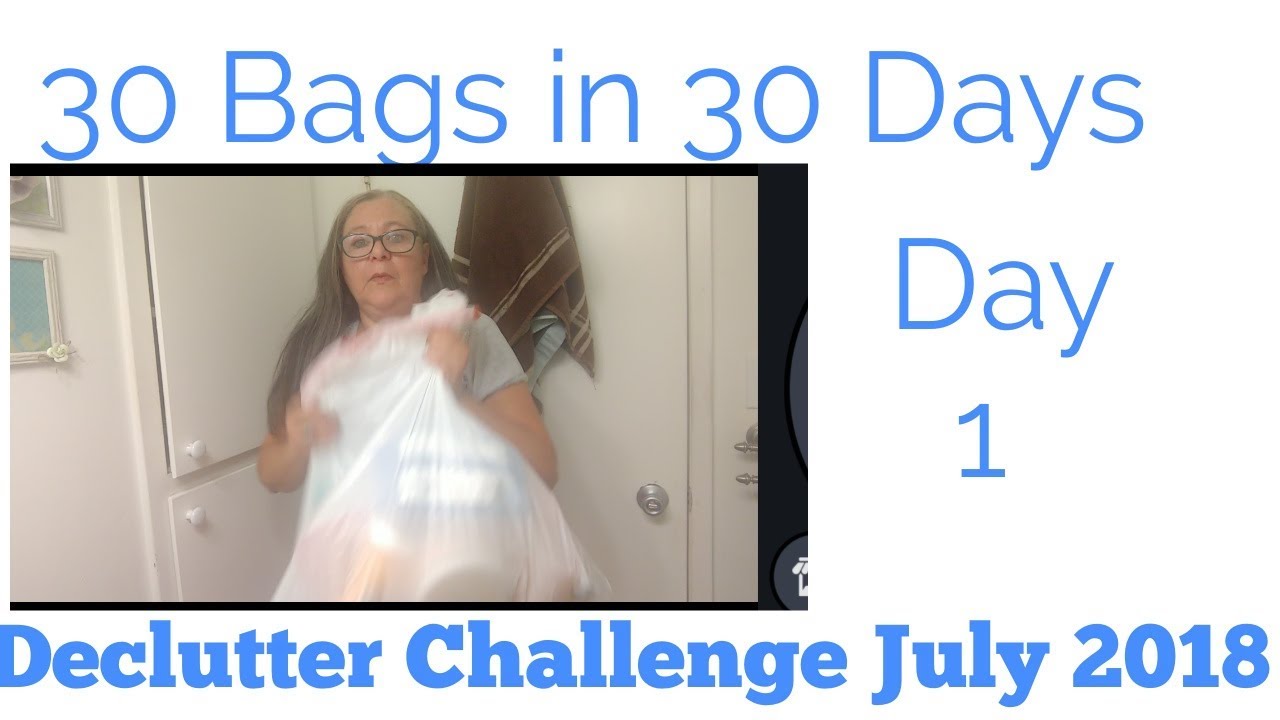 30 Bags in 30 Days Declutter Challenge w/ My Great Challenge July 2018 ...
