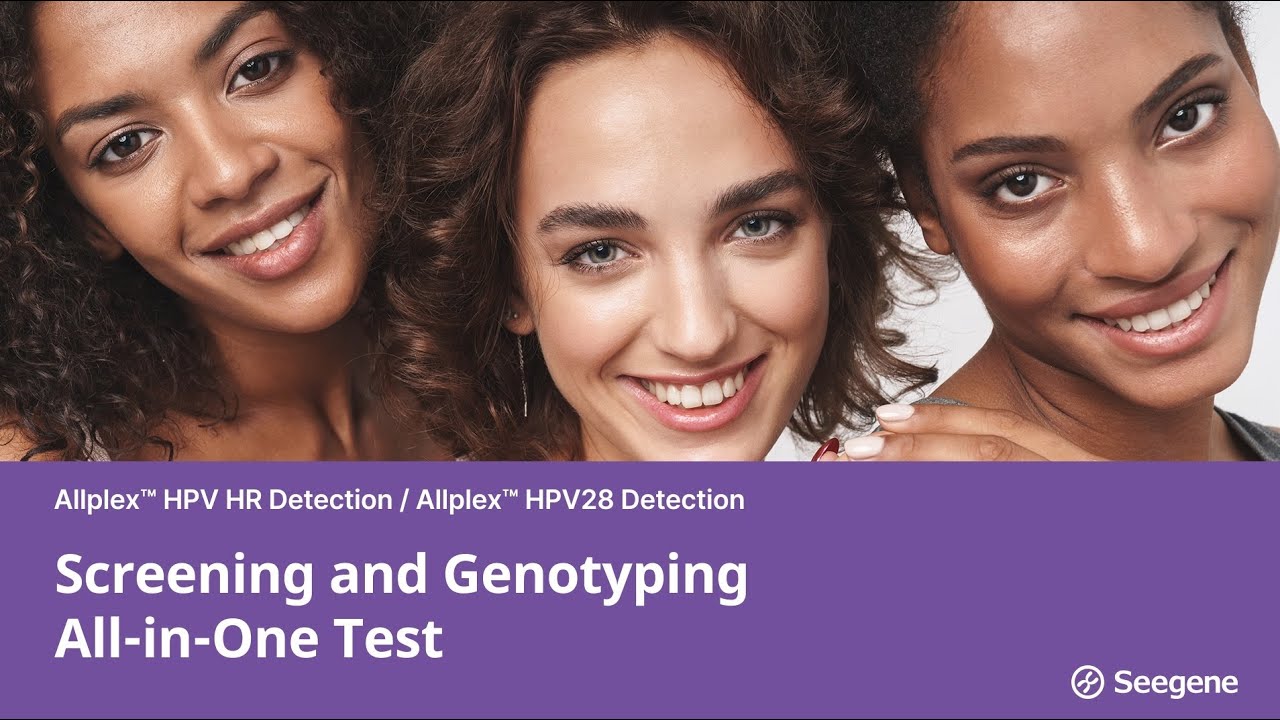 Allplex™ HPV HR / HPV28 Detection: Screening and Full Genotyping All-in ...