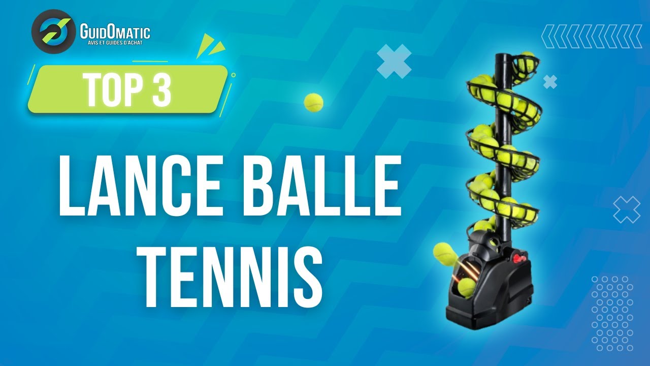 LANCE BALLE TENNIS [TOP 3] 2024 - Comparatif & Guide d'achat ...