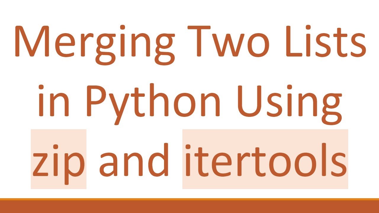 Merging Two Lists in Python Using zip and itertools - YouTube