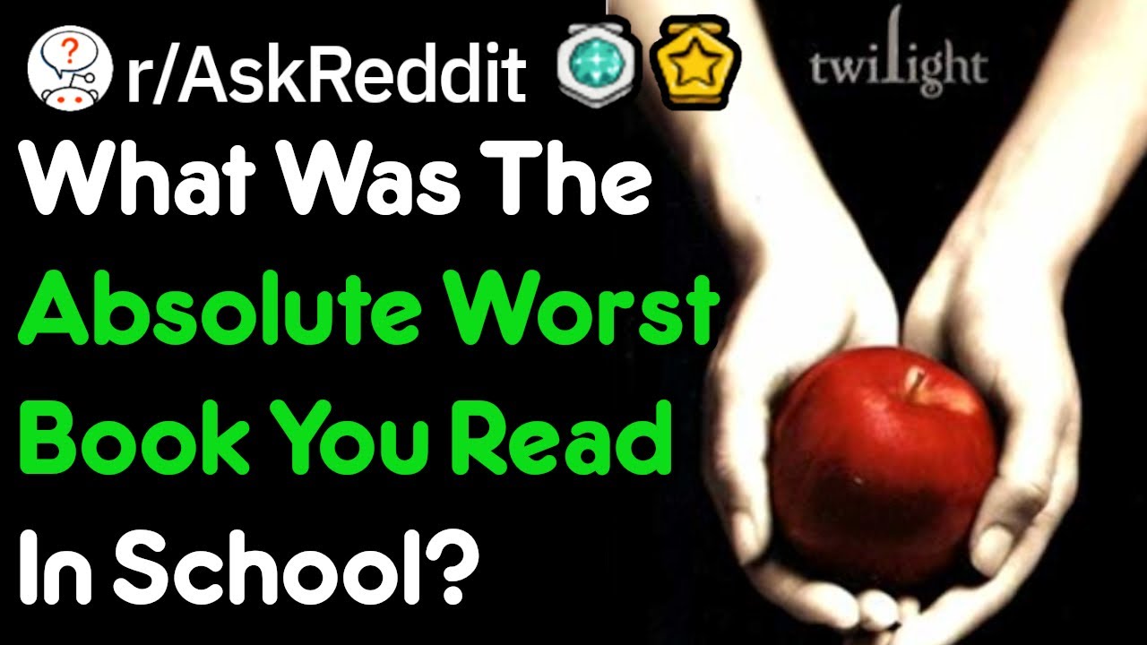 What Was The Worst Book You Read In School r AskReddit YouTube What Was The Worst Book You Read In School r AskReddit YouTube