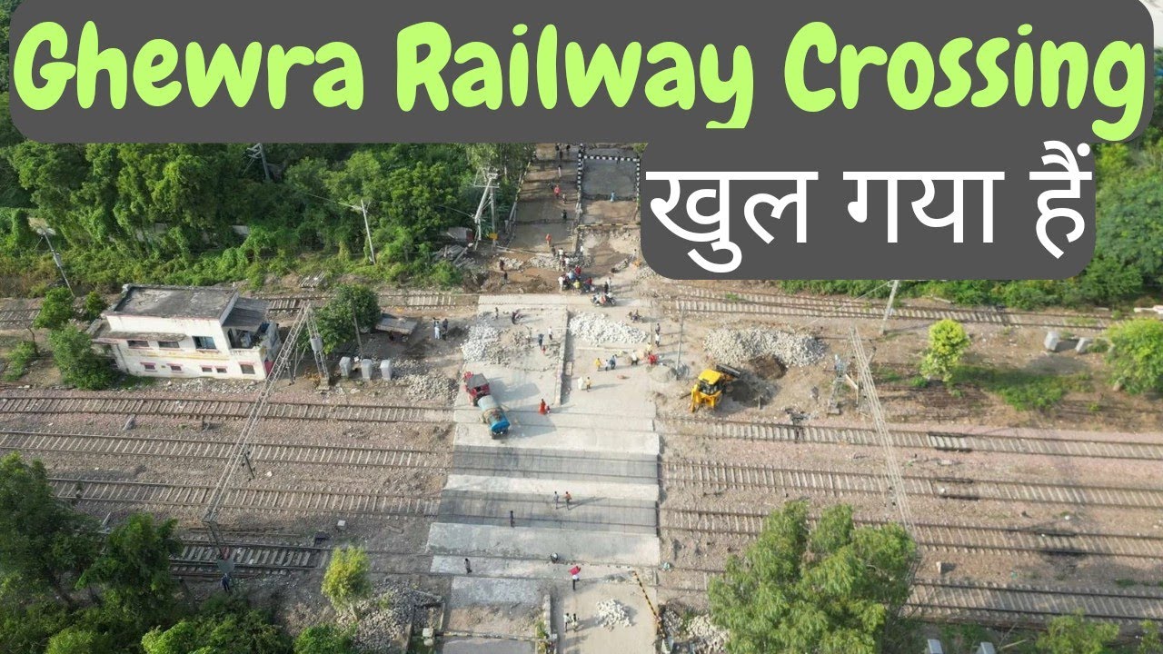 Ghewra Railway Crossing - Opened on 19th September - YouTube