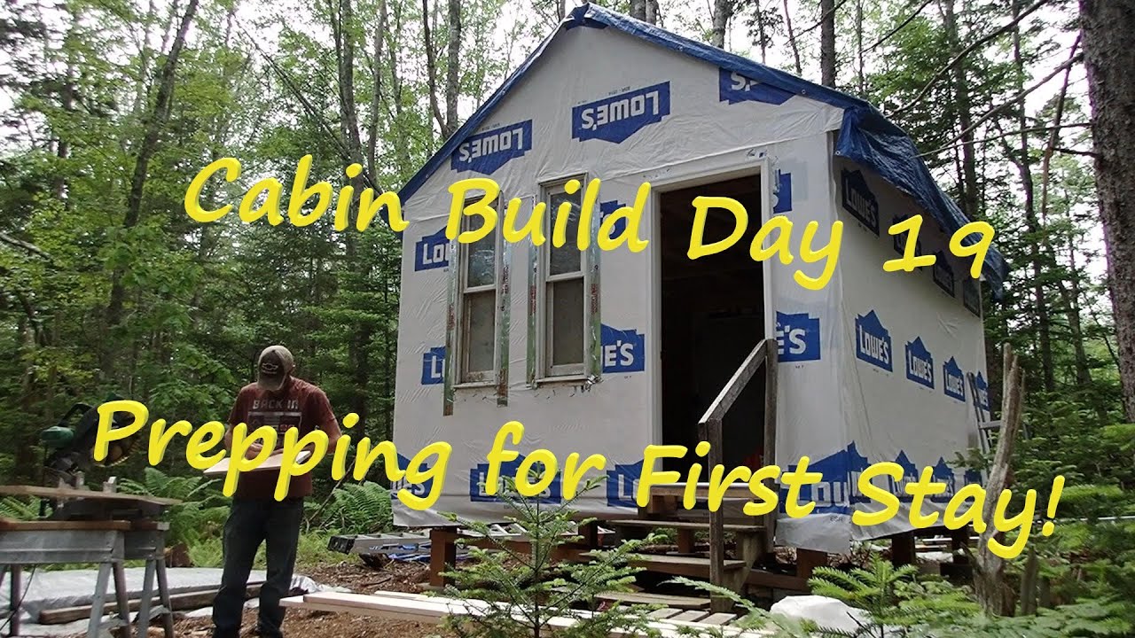 Off-Grid Cabin Build Day 19 Prepping for First Stay - YouTube