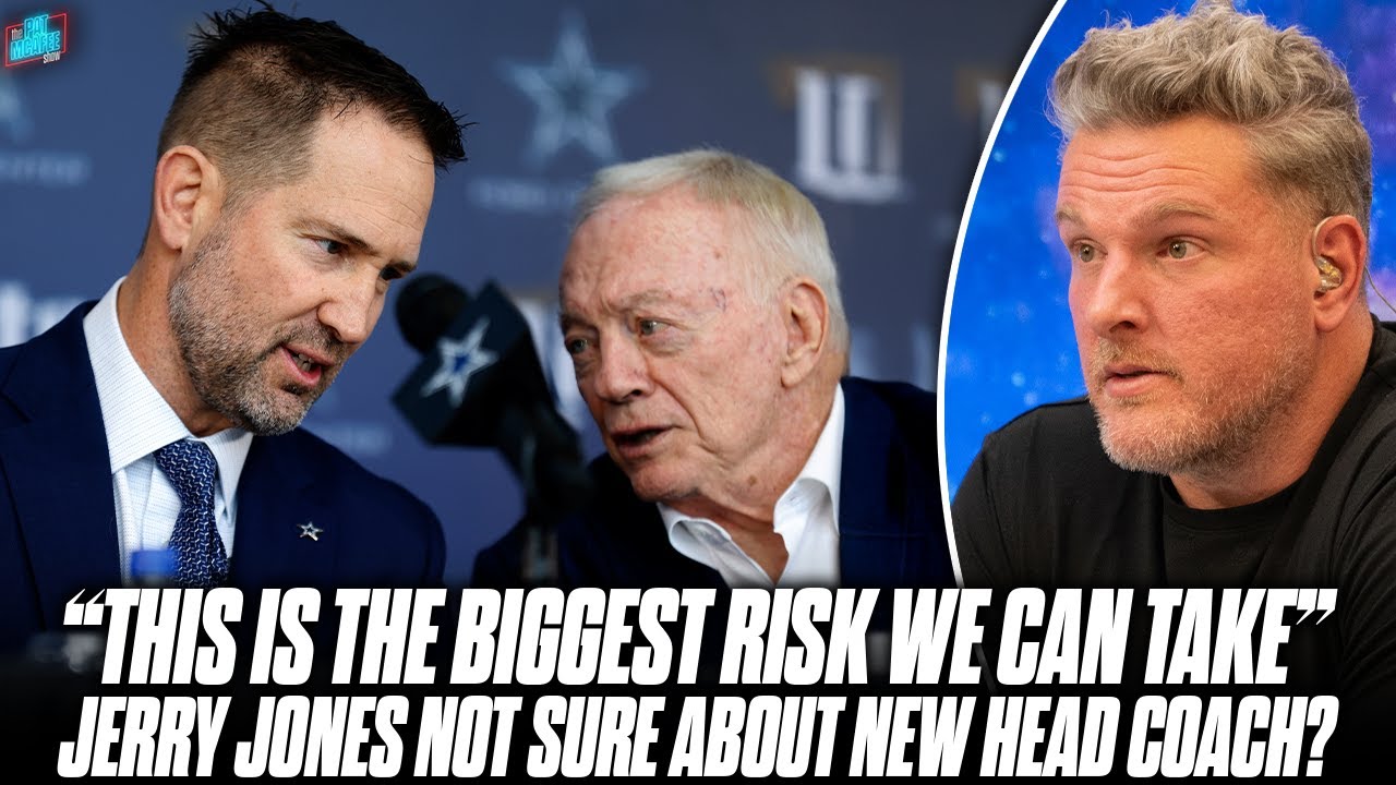Jerry Jones Says Cowboys Took "Biggest Risk You Can Take" Hiring New Head Coach | Pat McAfee ...
