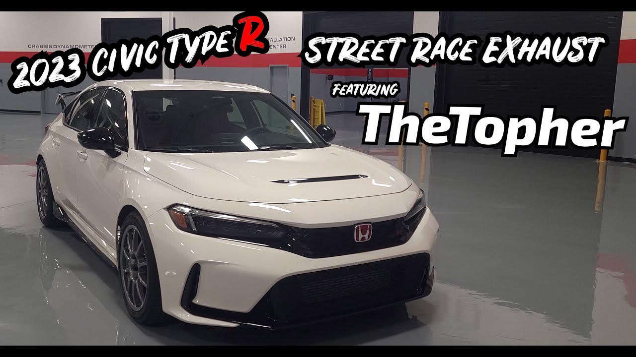 2023 Civic Type R FL5 Street Race Exhaust Featuring TheTopher - YouTube