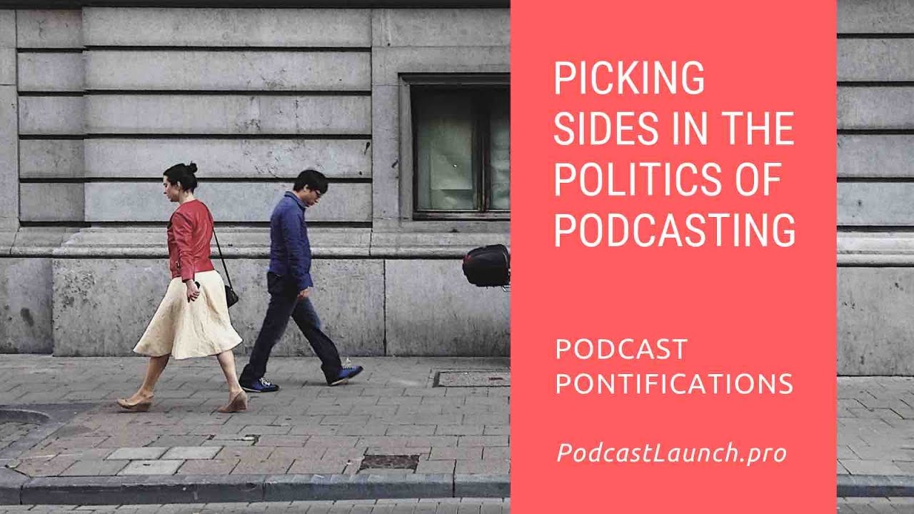 Picking Sides In The Politics Of Podcasting - YouTube