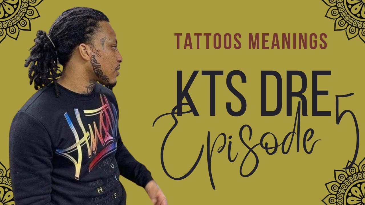 🇫🇷🇺🇸 TATTOOS MEANINGS * EPISODE 5: KTS DRE - YouTube