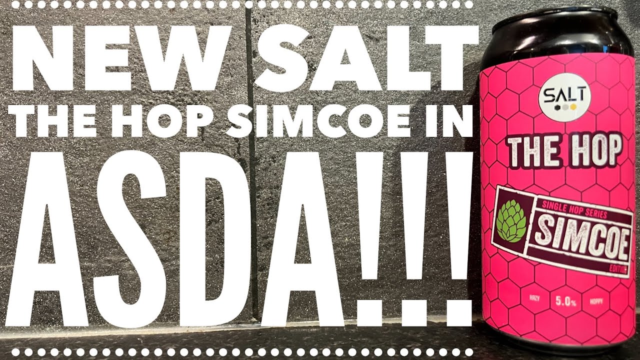 Salt The Hop Simcoe By Salt Beer Factory | ASDA Craft Beer Review - YouTube