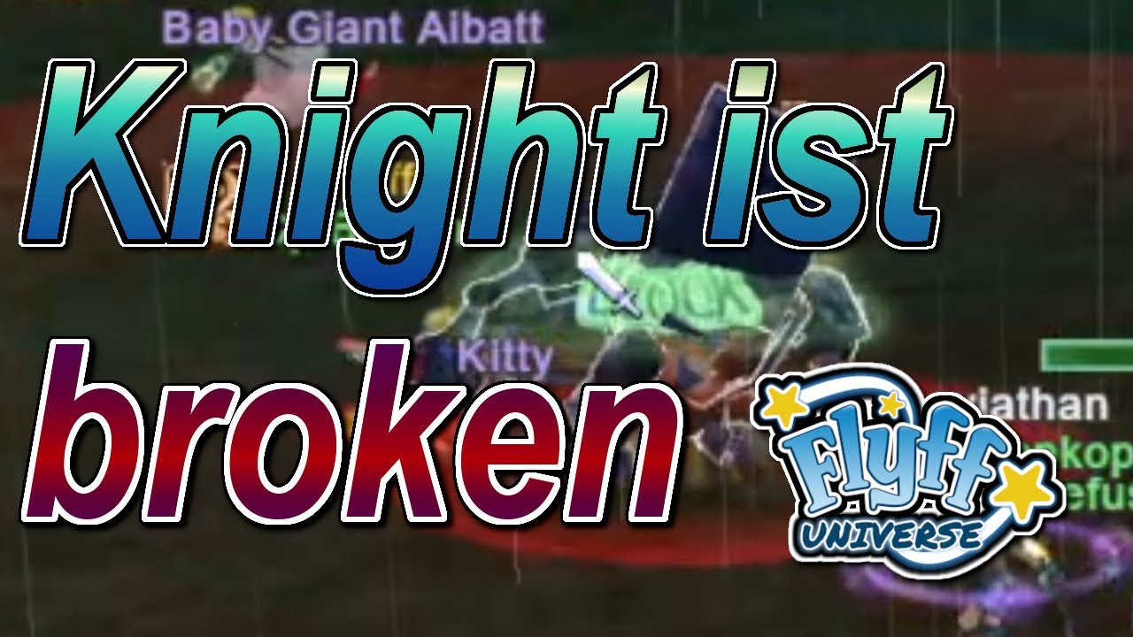 Flyff Universe - Knight ist BROKEN, Giant Carrierbomb Jagd, neuer Bogen ...