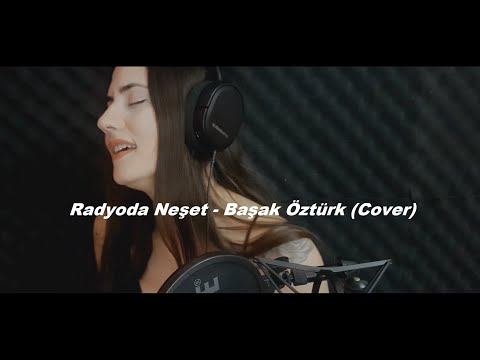 Radyoda Neşet - Başak Öztürk (COVER)