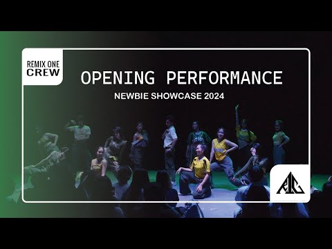 [THE NEWBIES’ SHOWCASE 2024 | LET’S DANCE] OPENING PERFORMANCE BY REMIX ...