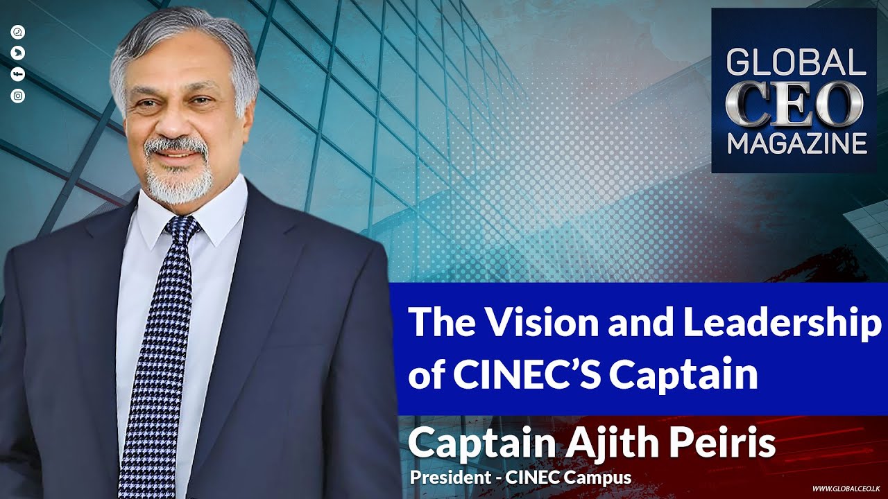 The Vision and Leadership of CINEC’S Captain - Global CEO - YouTube