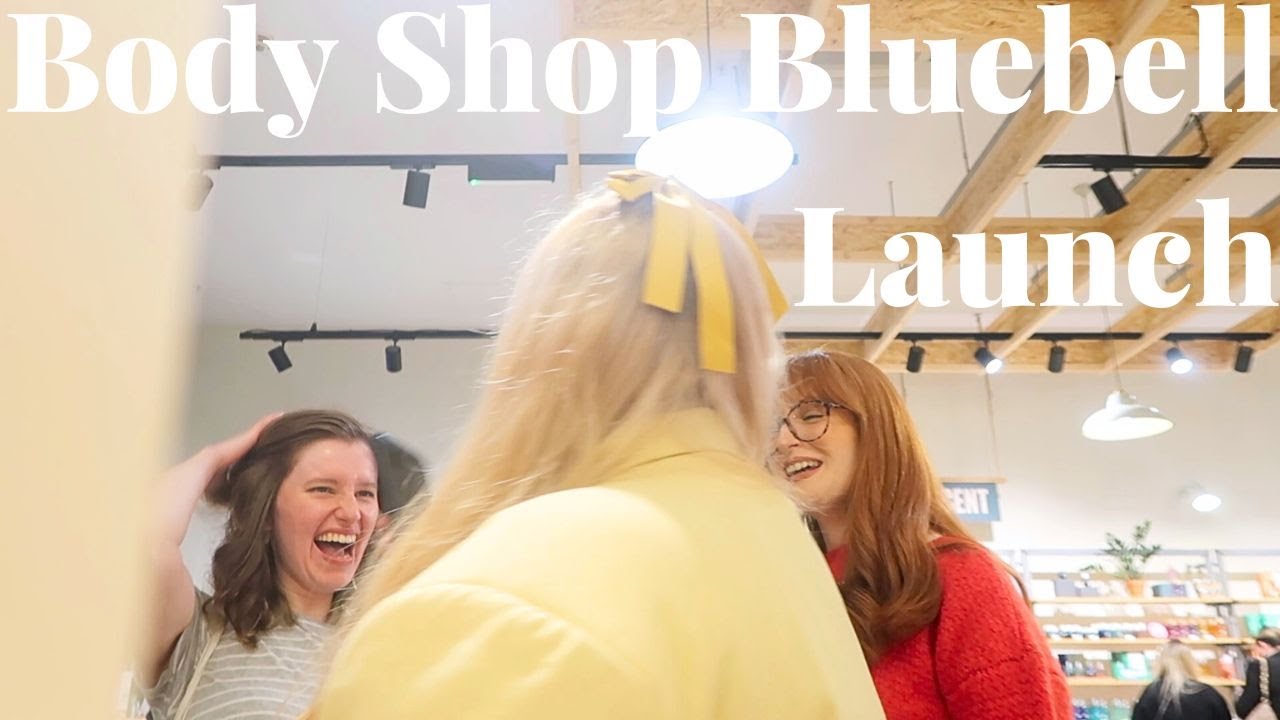 Ad The Body Shop 2024 Bluebell Launch - YouTube