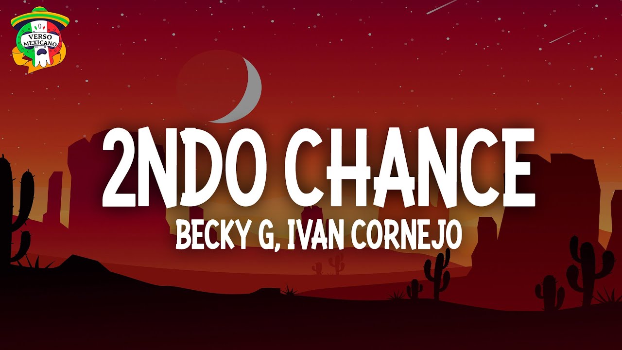 2NDO CHANCE (Letra/Lyrics) - Becky G, Ivan Cornejo - YouTube