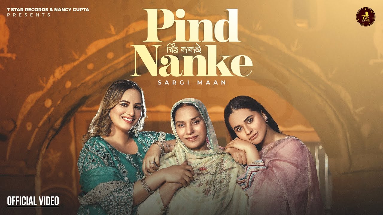PIND NANKE ( Official Video) II SARGI MAAN II BLOODY BEAT II LABHI ...