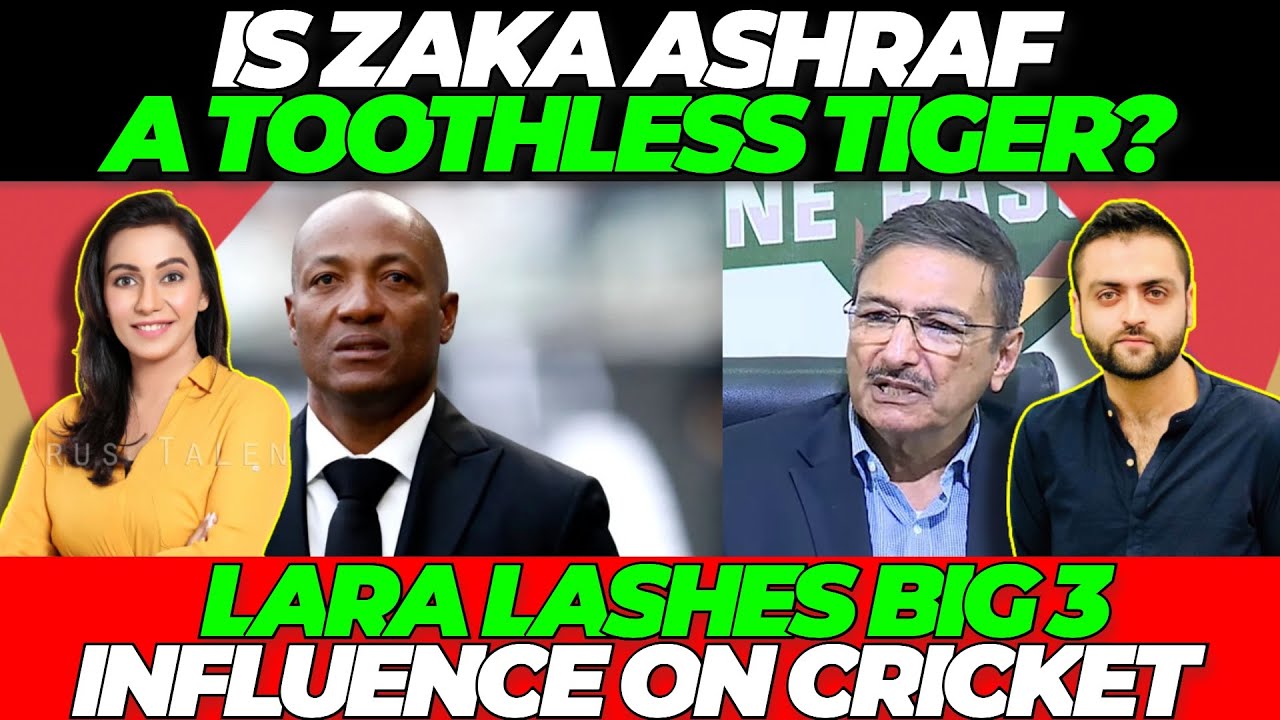 is Zaka Ashraf a toothless tiger? Brian Lara lashes Big 3 Influence on ...
