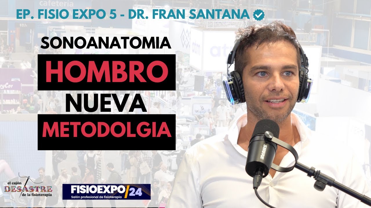 EP. FISIOEXPO 5 - Sonoanatomia del HOMBRO. Nueva METODOLOGIA ...