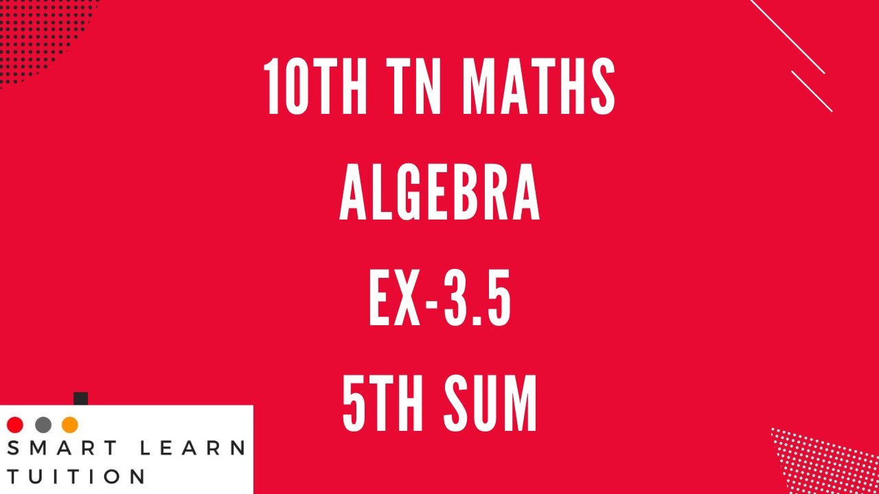 10th Maths | Exercise 3.5 5th Sum | Algebra | Explained Easily - YouTube