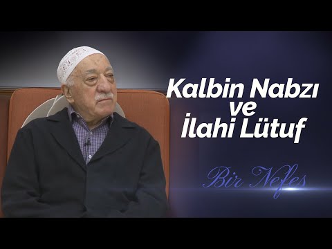 Kalbin Nabzı ve İlahi Lütuf | Bir Nefes - 74 - | M. Fethullah Gülen Hocaefendi