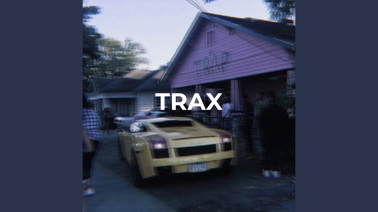 Trax - YouTube